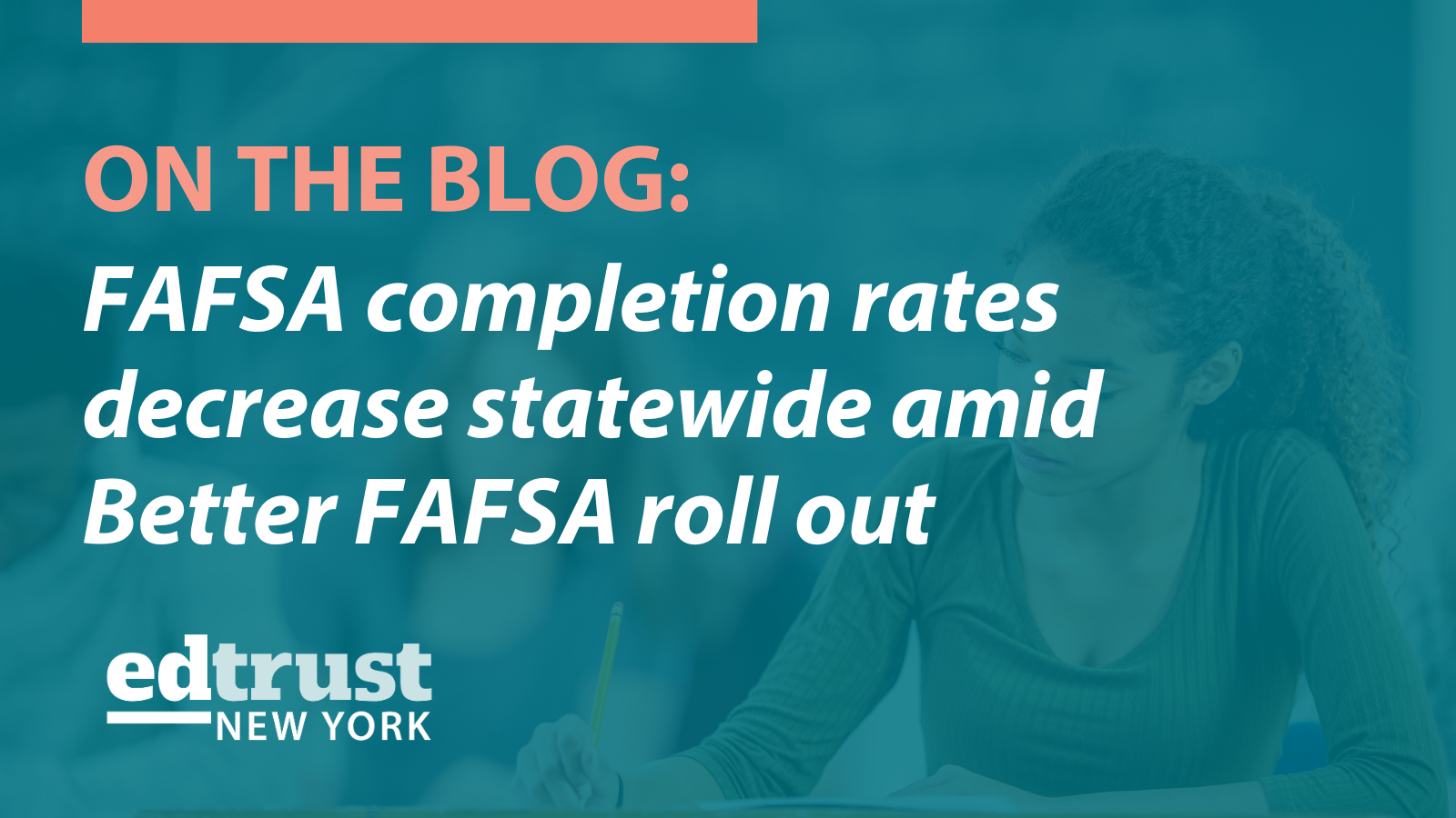 FAFSA completion rates decrease statewide amid Better FAFSA rollout ...